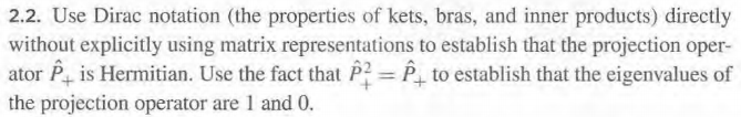 Solved Use Dirac notation (the properties of kets, bras, and | Chegg.com