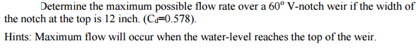 Solved Determine the maximum possible flow rate over a | Chegg.com