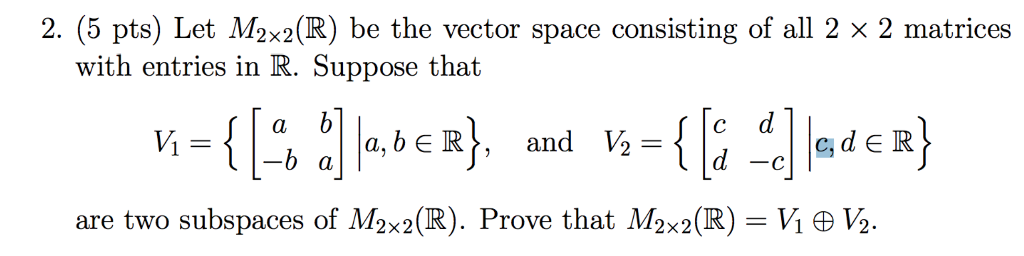 Solved 2. (5 pts) Let M2x2(R) be the vector space consisting | Chegg.com