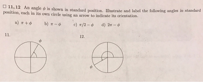 Solved 011,12 An angle is shown in standard position. | Chegg.com