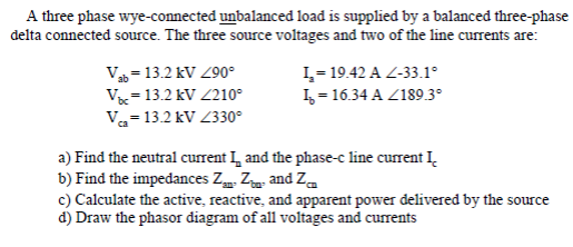Solved A three phase wye-connected unbalanced load is | Chegg.com