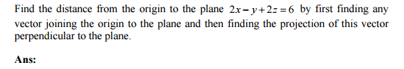 Solved Find the distance from the origin to the plane 2 26 | Chegg.com