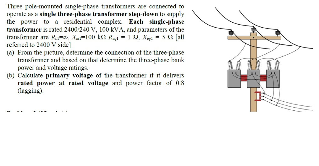 Solved Three pole-mounted single-phase transformers are | Chegg.com