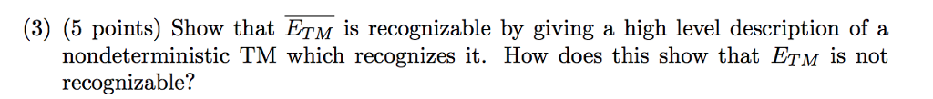 Solved (3) (5 points) Show that ETM is recognizable by | Chegg.com