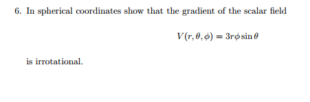 Solved 6. In spherical coordinates show that the gradient of | Chegg.com