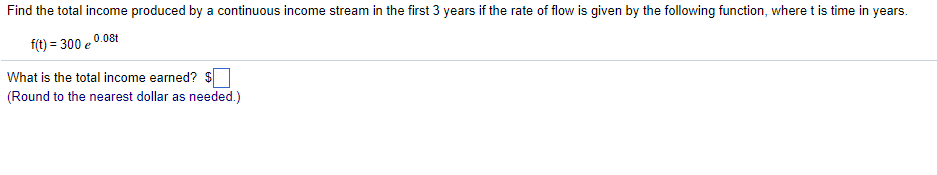 Solved Find the total income produced by a continuous income | Chegg.com