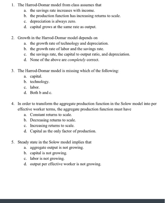 Solved 1. The Harrod-Domar model from class assumes that a. | Chegg.com