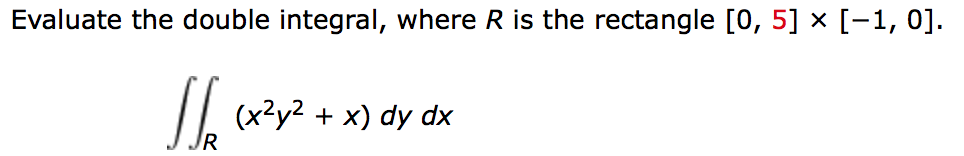 Solved Evaluate the double integral, where R is the | Chegg.com