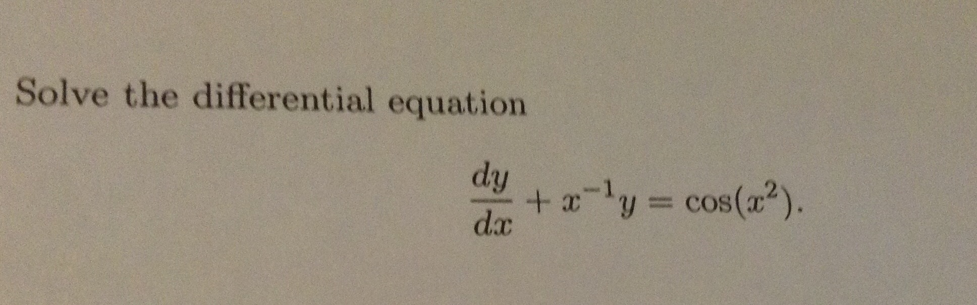 Solved Solve the differential equation dy/dx + x^-1 y = | Chegg.com