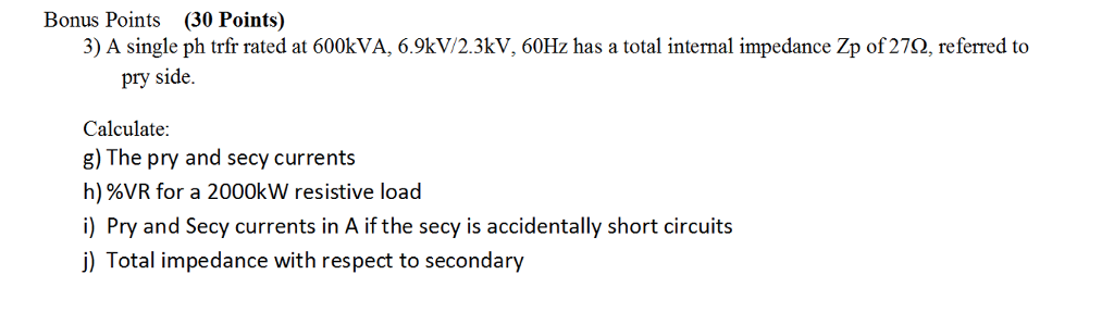 Solved Bonus Points (30 Points) 3) A single ph trfr rated at | Chegg.com