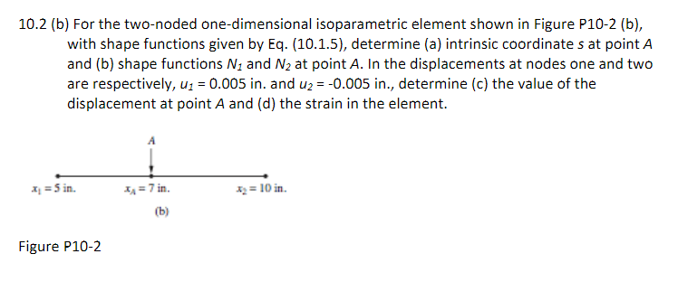 10.2 (b) For the two-noded one-dimensional | Chegg.com