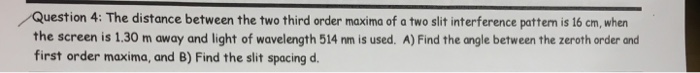 Solved The distance between the two third order maxima of a | Chegg.com