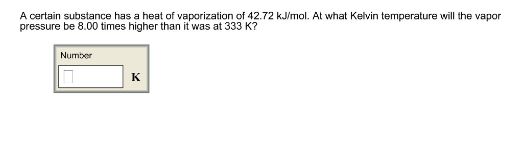 Solved A certain substance has a heat of vaporization of | Chegg.com