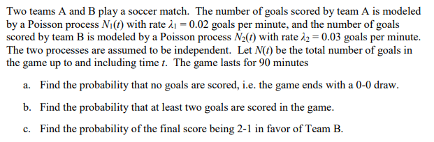 Solved Two teams A and B play a soccer match. The number of | Chegg.com