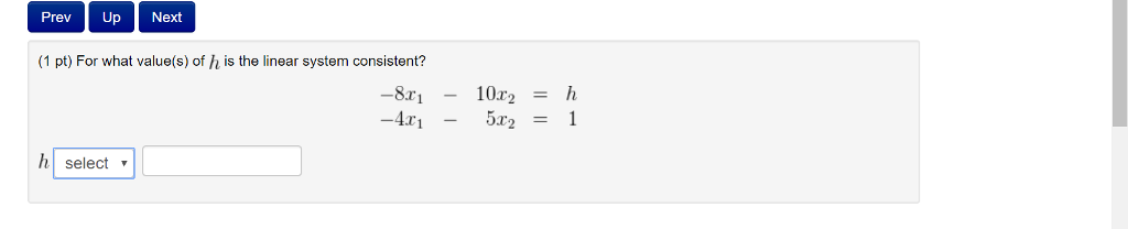 Solved Prev Up Next (1 pt) For what value(s) of h is the | Chegg.com
