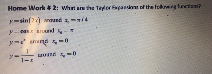 Solved What are the Taylor Expansions of the following | Chegg.com