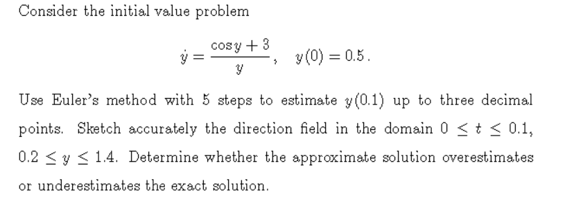 Solved Consider the initial value problem y = cos y + 3/y, | Chegg.com
