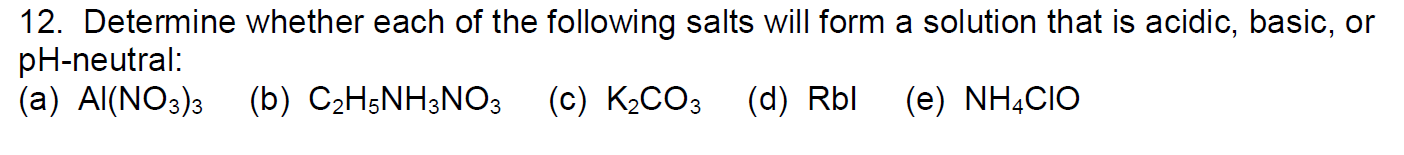 Solved 12. Determine whether each of the following salts | Chegg.com