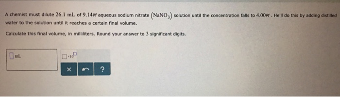 Solved A chemist must dilute 26.1 mL of 9.14M aqueous sodium | Chegg.com