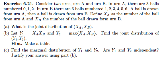 Solved Consider two urns, urn A and urn B. In urn A, there | Chegg.com