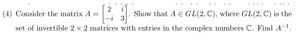 Solved that A GL(2, C), where GL(2, C) is the set of | Chegg.com