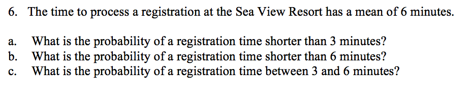 Solved 6. The time to process a registration at the Sea View | Chegg.com