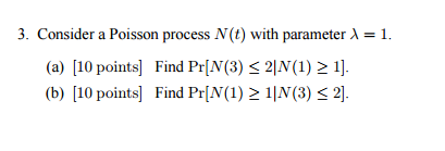 Solved Consider a Poisson process N(t) with parameter lambda | Chegg.com