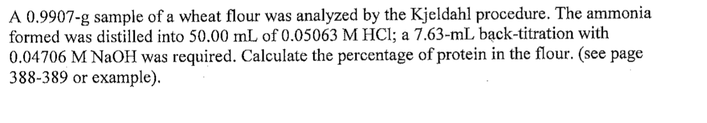 Solved A 0.9907g sample of a wheat flour was analyzed by the | Chegg.com