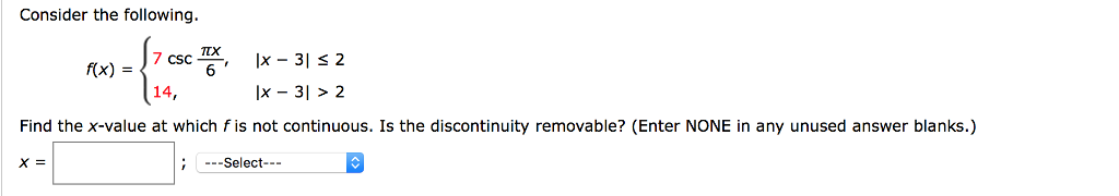 Solved Consider the following. f (x) = {7 csc pi x/6, |x - | Chegg.com