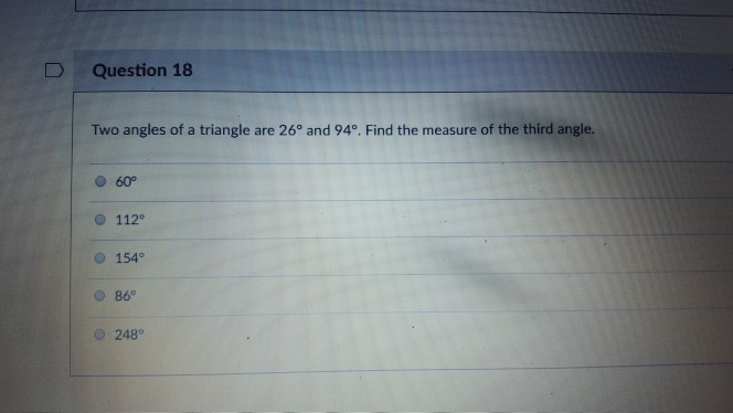 Solved DQuestion 18 Two angles of a triangle are 26° and | Chegg.com