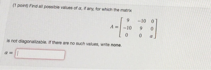 Solved Find all possible values of a, if any, for which the | Chegg.com