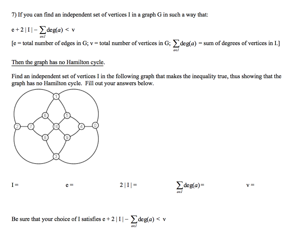 Solved 7) If you can find an independent set of vertices I | Chegg.com