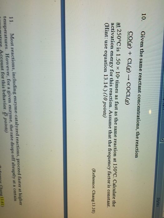 Solved Styles 10. Given the same reactant concentrations, | Chegg.com