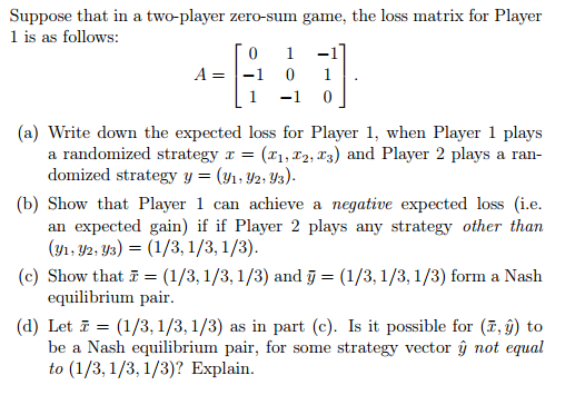 Solved Suppose that in a two-player zero-sum game, the loss | Chegg.com