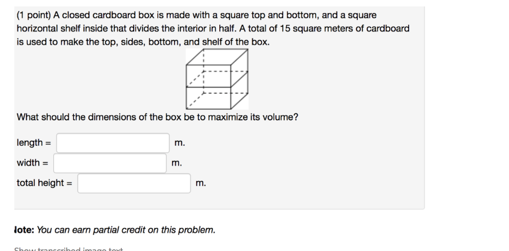 Solved (1 point) A closed cardboard box is made with a | Chegg.com