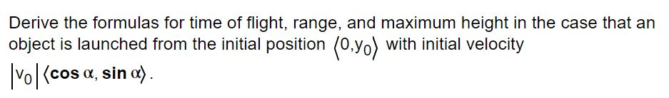 Solved Derive the formulas for time of flight, range, and | Chegg.com