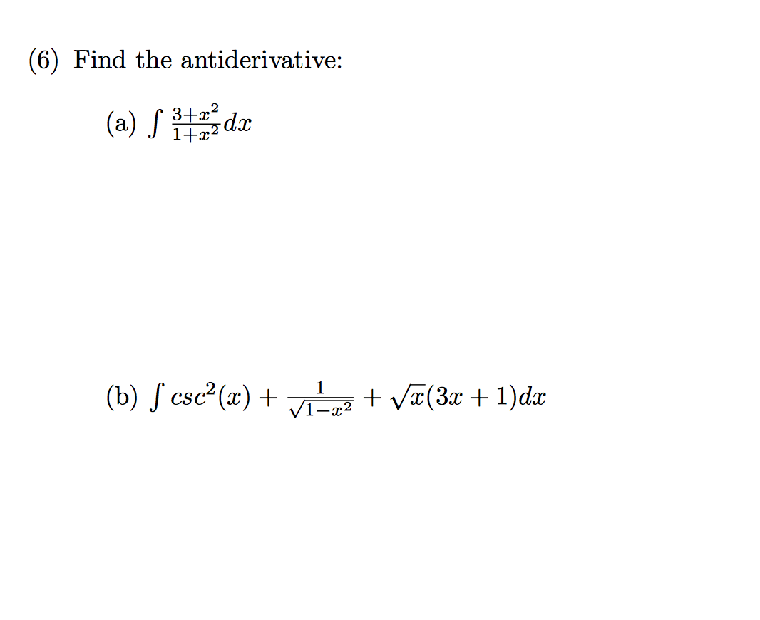 Solved (6) Find the antiderivative: (a) int 3+x^2/1+x^2*dx | Chegg.com