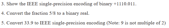Solved 3. Show the IEEE single-precision encoding of binary | Chegg.com
