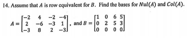 Solved Assume that A is row equivalent for B. Find the bases | Chegg.com