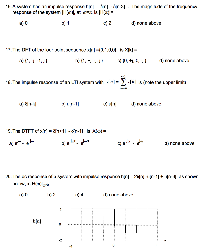 Solved A System Has An Impulse Response H[n] Delta [n]