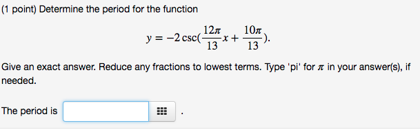 Solved (1 point) Determine the period for the function 12π | Chegg.com