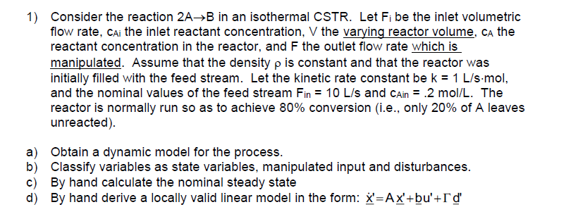 Solved Consider the reaction 2A→B in an isothermal CSTR. Let | Chegg.com