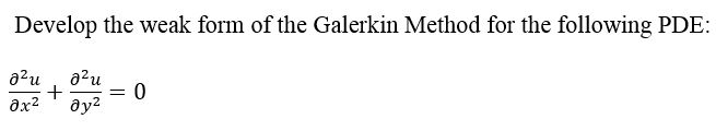 Develop the weak form of the Galerkin Method for the | Chegg.com