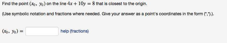 Solved Find the point (x0, y0) on the line 4x+10y=8 that is | Chegg.com