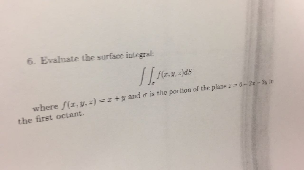Solved 6. Evaluate the surface integral: rew.eus f(z, y, | Chegg.com