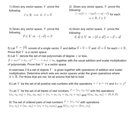 Solved 1) Given any vector space, V prove the following: 2) | Chegg.com