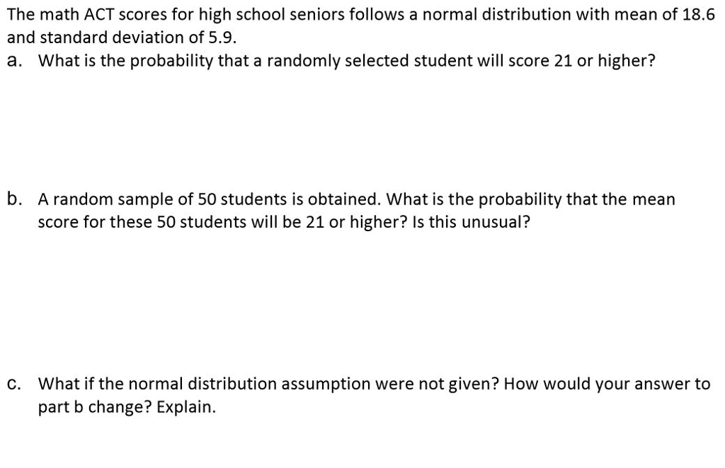 Solved The math ACT scores for high school seniors follows a | Chegg.com