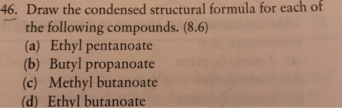 Solved 46. Draw the condensed structural formula for each of | Chegg.com