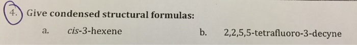 Solved Give condensed structural formulas: cis-3-hexene 2, | Chegg.com