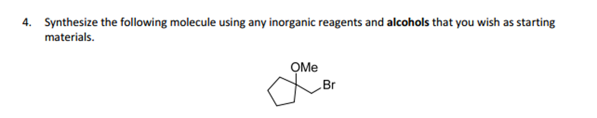 Solved Synthesize the following molecule using any inorganic | Chegg.com